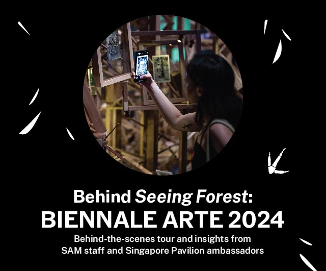 Behind 'Seeing Forest': Biennale Arte 2024 | Singapore Art Museum