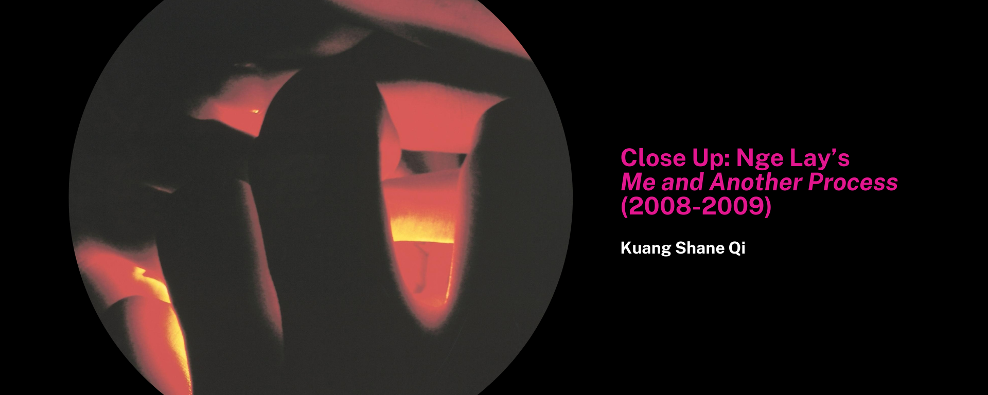 Close Up: Nge Lay’s 'Me and Another Process' | Singapore Art Museum